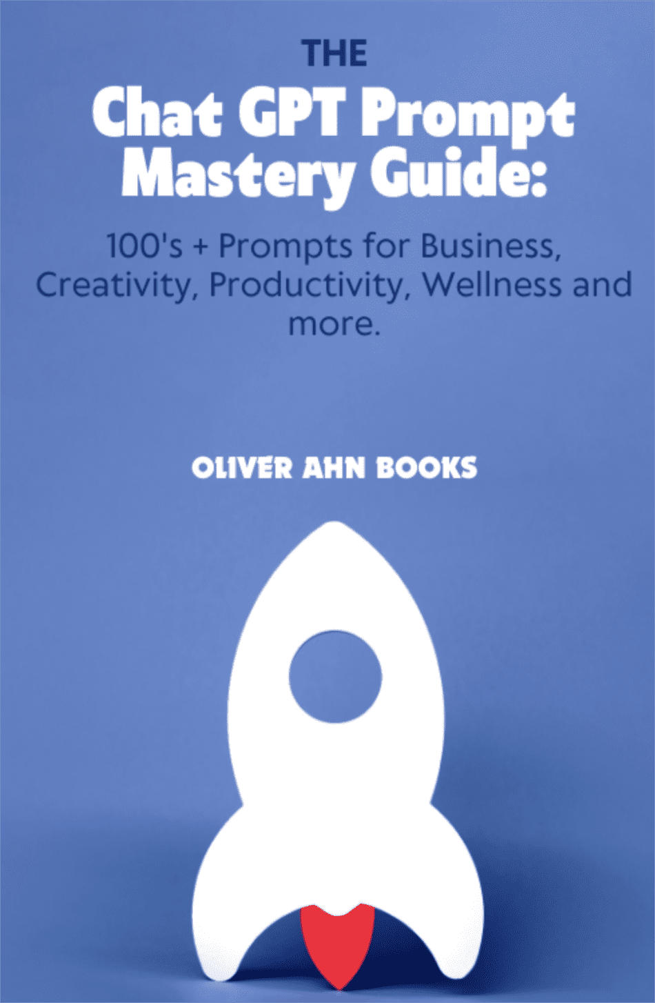 ChatGPT Prompt Mastery Guide – 200+ Prompts for Business, Creativity ...